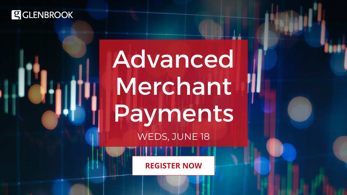 Advanced Merchant Payments June 18, 2025 Virtual - Glenbrook Partners, LLC